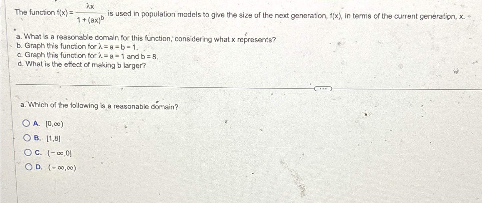 Solved The function f(x)=λx1+(ax)b ﻿is used in population | Chegg.com