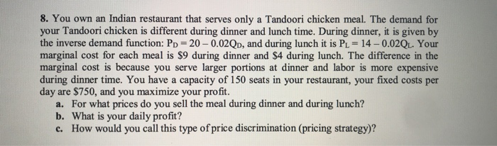 Solved 8. You own an Indian restaurant that serves only a | Chegg.com