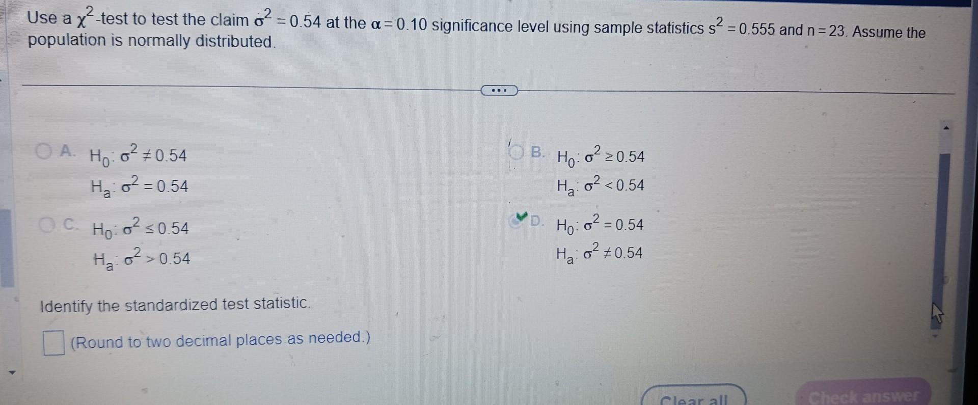 Solved Use a χ2-test to test the claim σ2=0.54 at the α=0.10 | Chegg.com