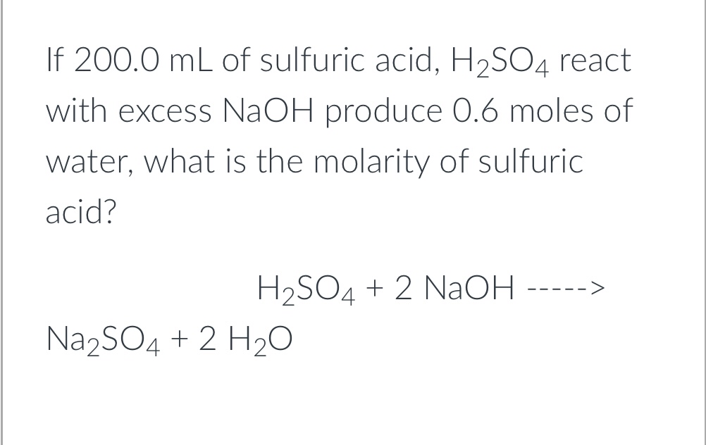Solved If 200.0mL ﻿of sulfuric acid, H2SO4 ﻿react with | Chegg.com