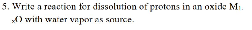 Solved 5. ﻿Write a reaction for dissolution of protons in an | Chegg.com