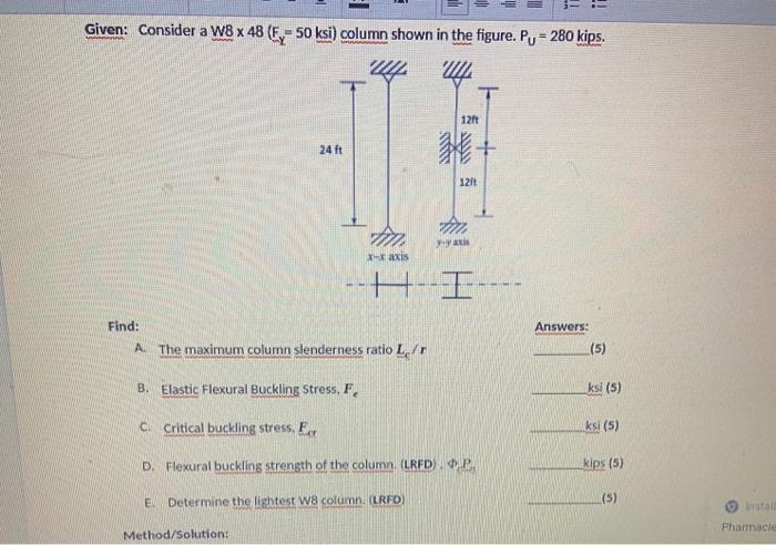 Solved E Given: Consider a W8 x 48 (Ex- 50 ksi) column shown | Chegg.com