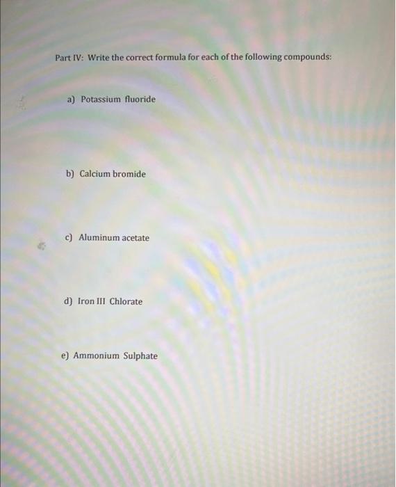 Solved Part IV: Write the correct formula for each of the | Chegg.com
