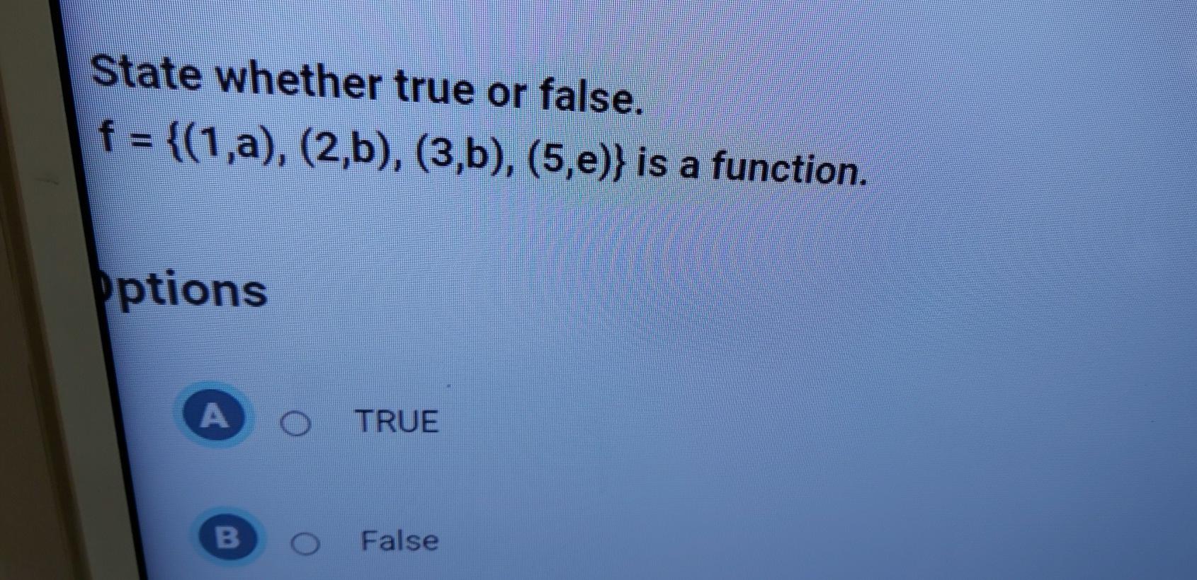 Solved State whether true or false. f = {(1,a), (2,b), | Chegg.com