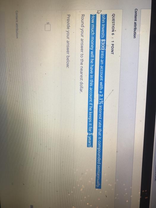 Solved JI Content attribution QUESTION 6 - 1 POINT John | Chegg.com