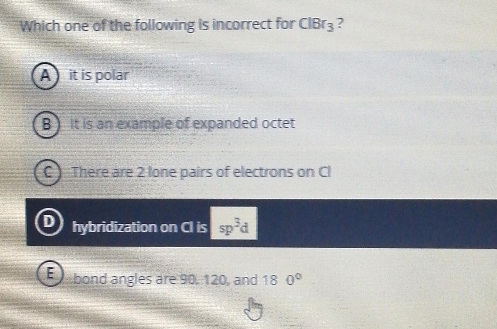 Solved Which one of the following is incorrect for ClBr3 ? | Chegg.com