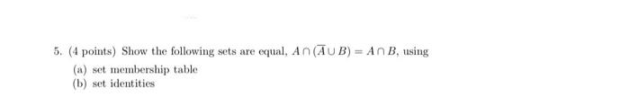 Solved 5. (4 points) Show the following sets are equal, | Chegg.com