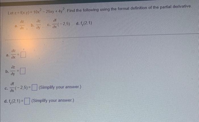 Solved Let z=f(x,y)=10x2−25xy+4y2. Find the following using | Chegg.com