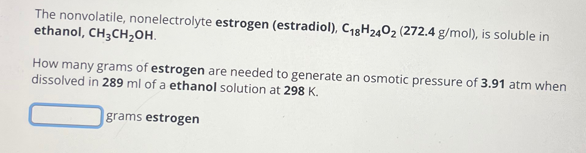 Solved The nonvolatile, nonelectrolyte estrogen | Chegg.com