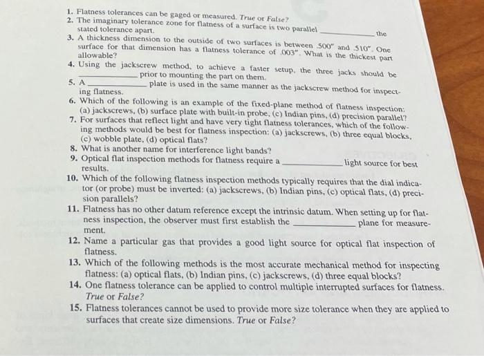 Solved 1. Flatness tolerances can be gaged or measured. True | Chegg.com