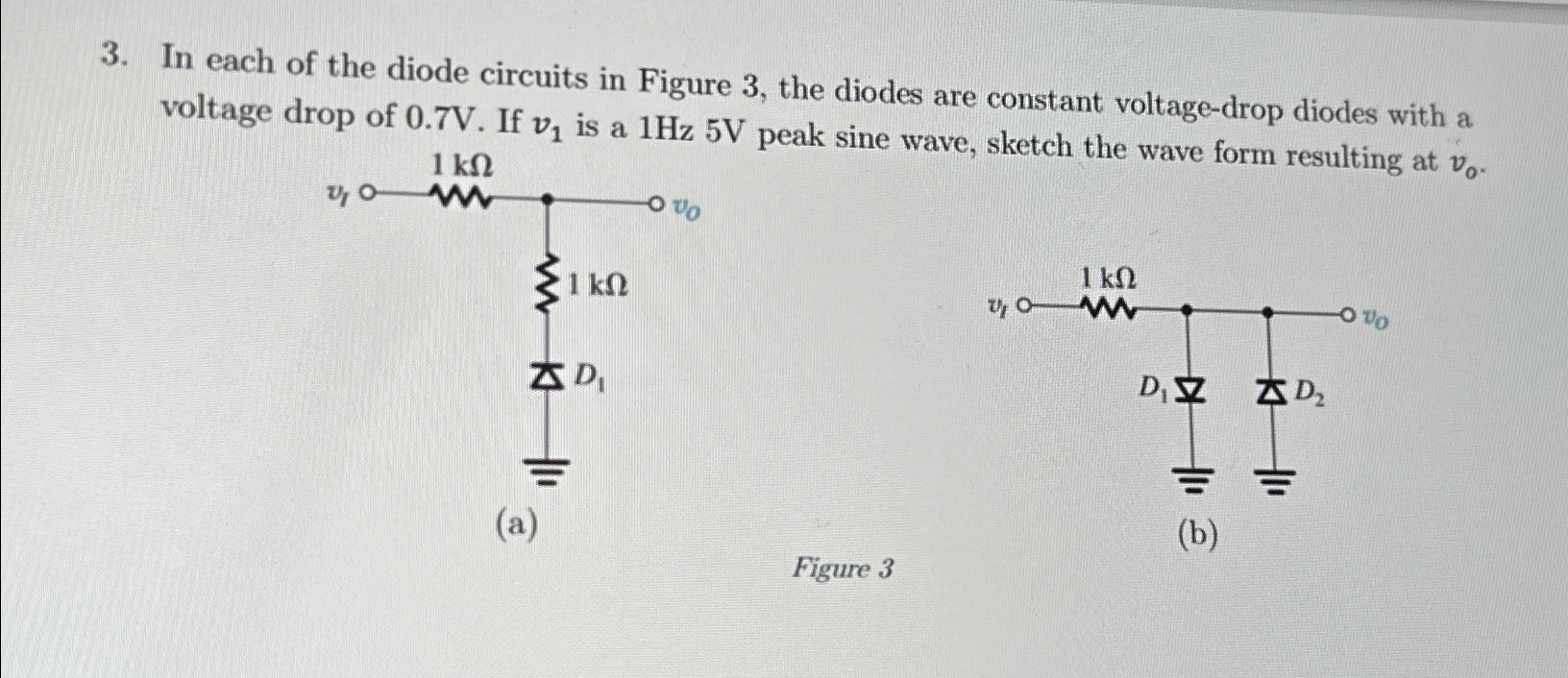 Solved In each of the diode circuits in Figure 3, ﻿the | Chegg.com
