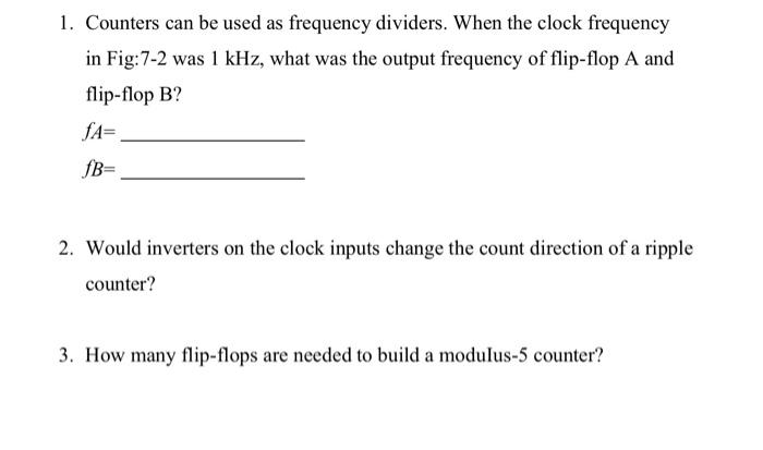Solved 1. Counters can be used as frequency dividers. When | Chegg.com