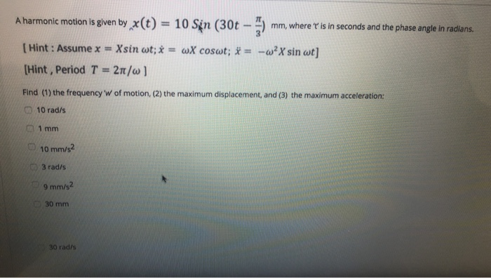Solved A harmonic motion is given by x(t) = 10 Sin (30t - | Chegg.com