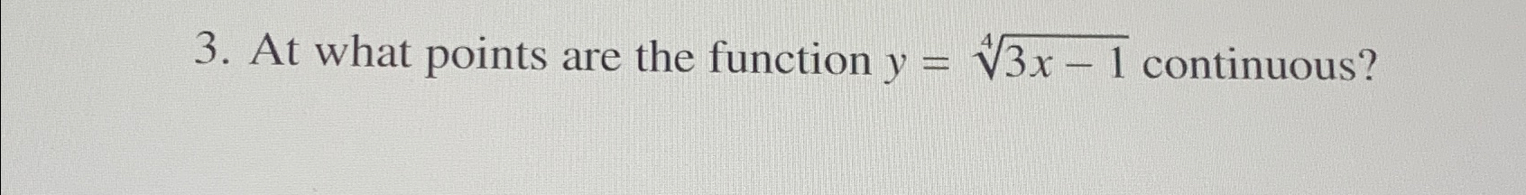 Solved At what points are the function y=3x-14 ﻿continuous? | Chegg.com