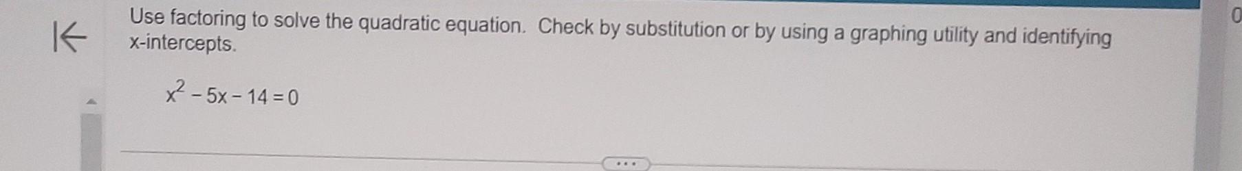Solved Use factoring to solve the quadratic equation. Check | Chegg.com