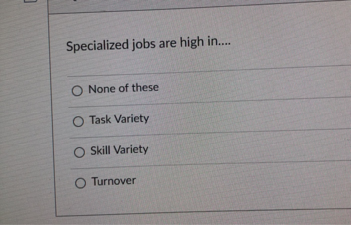 Solved Specialized jobs are high in.... O None of these Task | Chegg.com