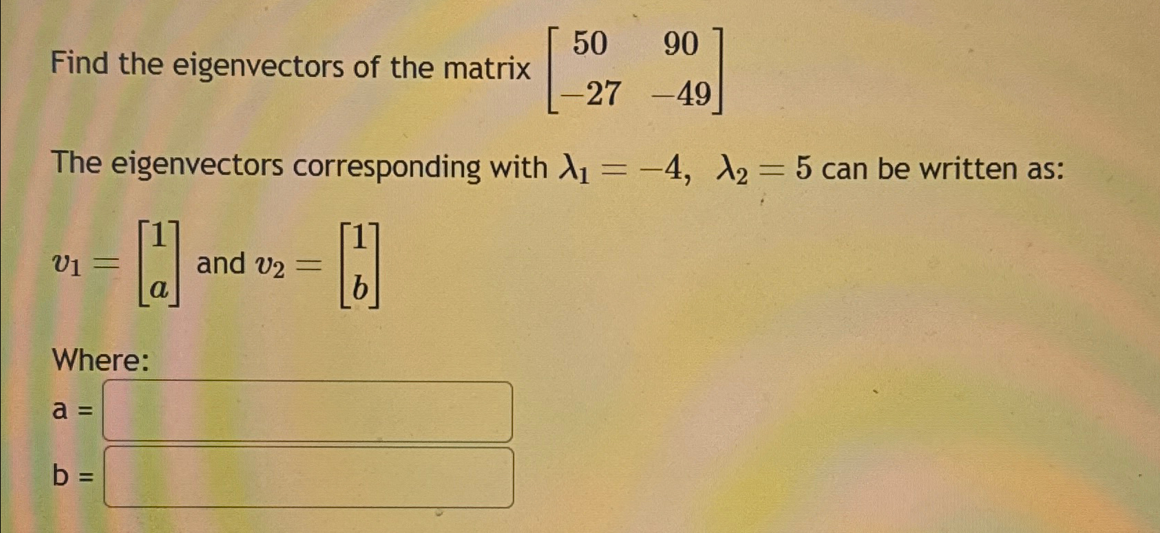 Solved Find the eigenvectors of the matrix [5090-27-49]The | Chegg.com