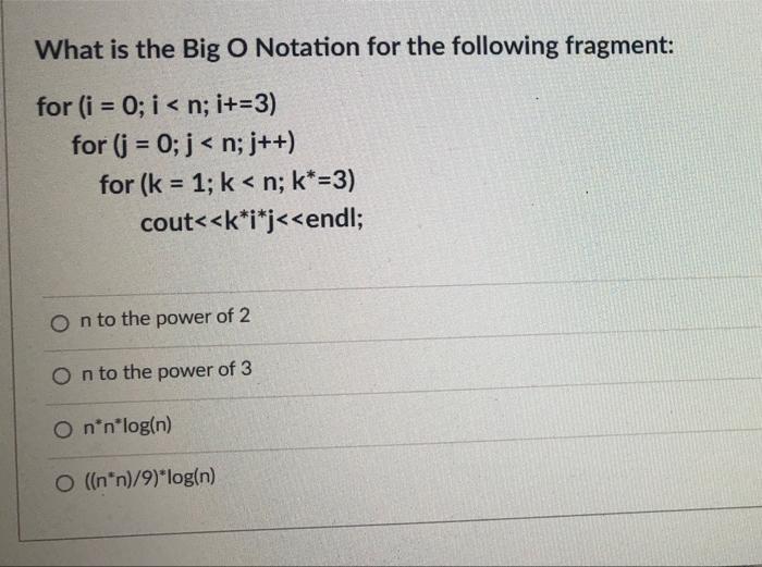 Solved What is the Big O Notation for the following | Chegg.com