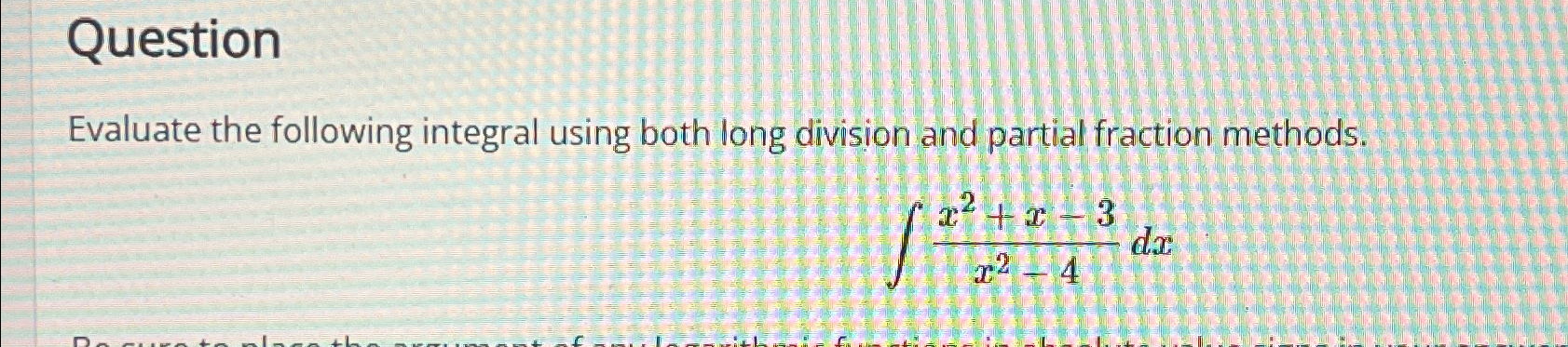 Solved QuestionEvaluate the following integral using both | Chegg.com