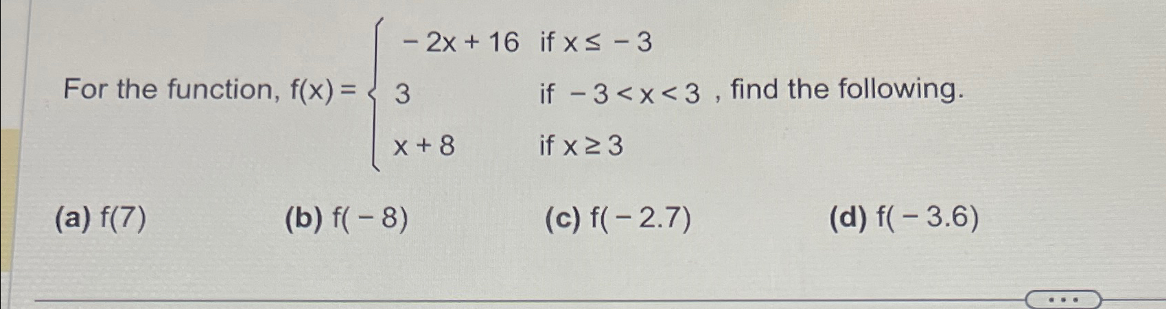 Solved For the function, f(x)={-2x+16 if x≤-33 if -3=3 ﻿find | Chegg.com