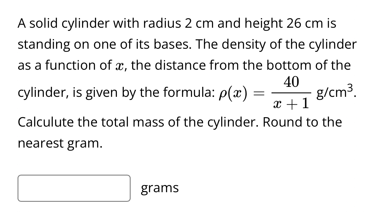 Solved A solid cylinder with radius 2 ﻿cm and height 26 ﻿cm | Chegg.com