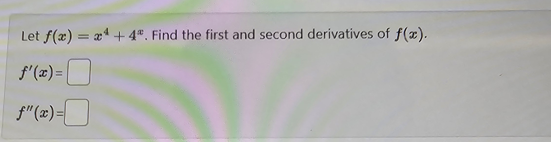 Solved Let f(x)=x4+4x. ﻿Find the first and second | Chegg.com