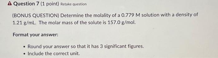 Solved Determine the molality of a 0.779 M solution with a | Chegg.com