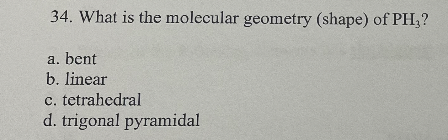 Solved What is the molecular geometry (shape) ﻿of PH3 ?a. | Chegg.com