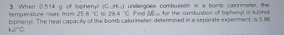 Solved When 0.514g ﻿of biphenyl (C12H10) ﻿undergoes | Chegg.com
