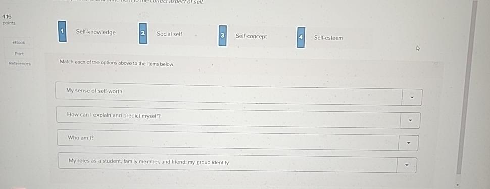 Solved 416points1 ﻿Selfknowledge2 ﻿Social self3Sell-concept4 | Chegg.com