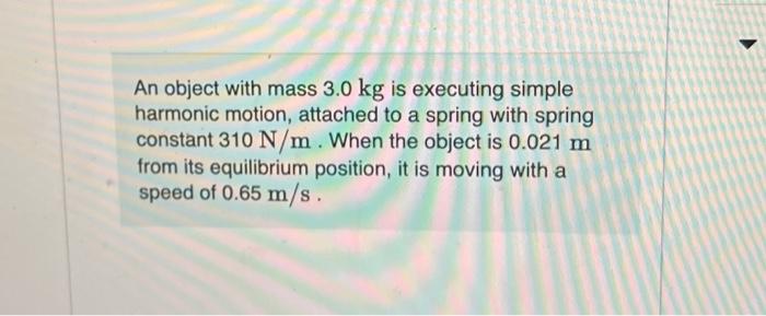 Solved An object with mass 3.0 kg is executing simple | Chegg.com
