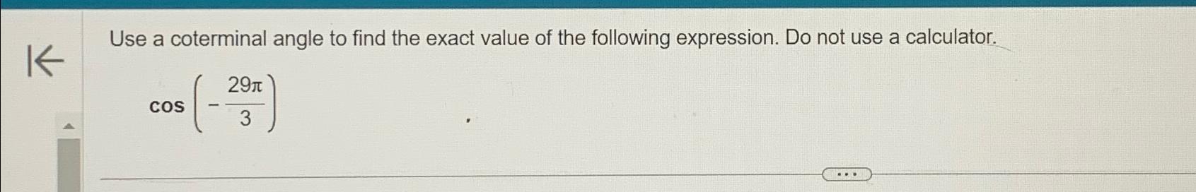 Solved Use a coterminal angle to find the exact value of the | Chegg.com