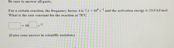 Solved For a certain reaction, the frequency factor A is | Chegg.com