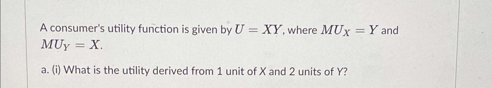 Solved A consumer's utility function is given by U=xY, | Chegg.com