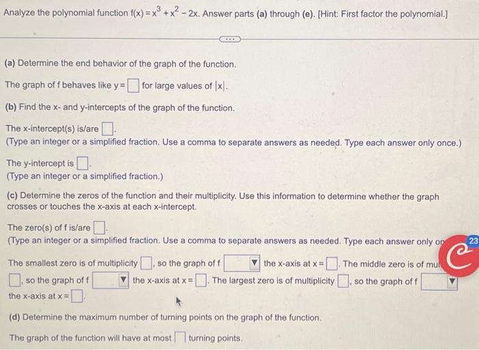 Solved Analyze the polynomial function f(x)=x3+x2−2x. Answer | Chegg.com