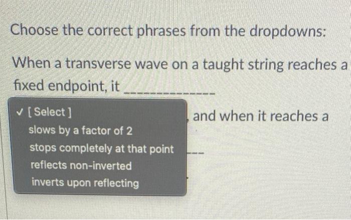 Solved Choose the correct phrases from the dropdowns: When a | Chegg.com