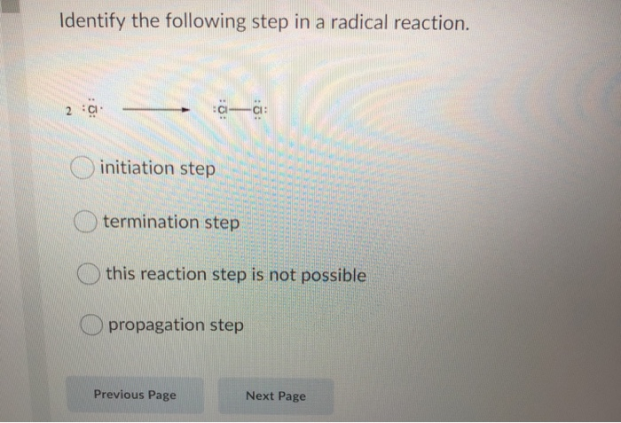Solved Identify the following step in a radical reaction. 2 | Chegg.com