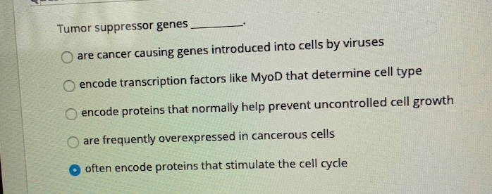 Solved Tumor suppressor genes are cancer causing genes | Chegg.com