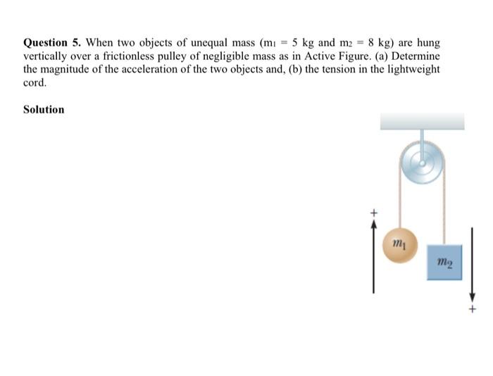 Solved Question 5. When two objects of unequal mass (mi = 5 | Chegg.com