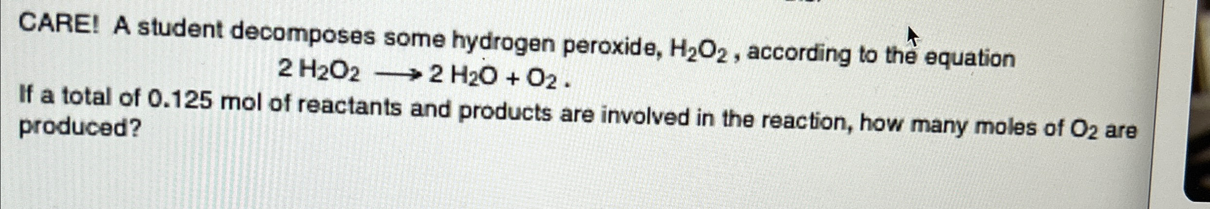 Solved A student decomposes some hydrogen peroxide, H2O2, | Chegg.com