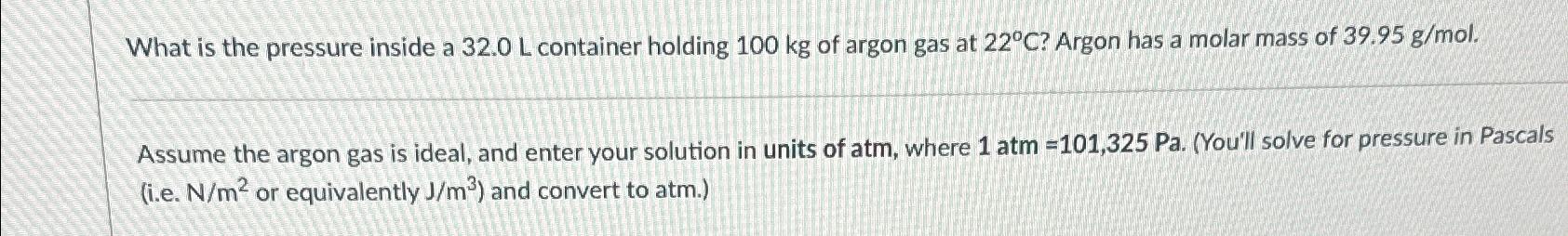 Solved What is the pressure inside a 32.0L ﻿container | Chegg.com