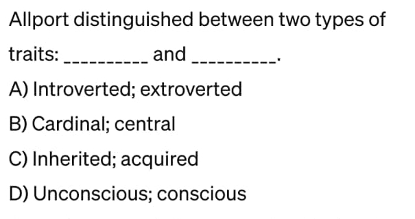 Solved Allport distinguished between two types of traits: | Chegg.com