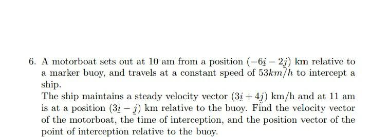 Solved 6. A motorboat sets out at 10 am from a position (-61 | Chegg.com