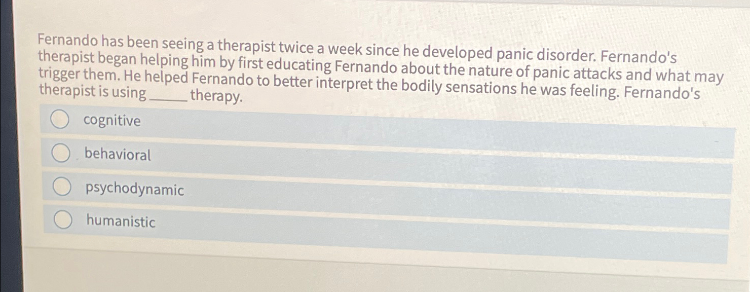 Solved Fernando has been seeing a therapist twice a week | Chegg.com