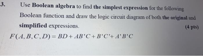 Solved 3. Use Boolean algebra to find the simplest | Chegg.com