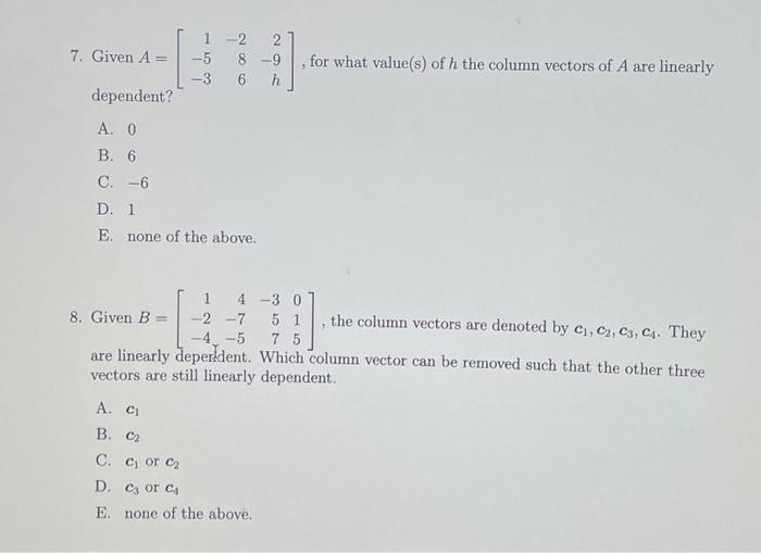 Solved 7. Given A=⎣⎡1−5−3−2862−9h⎦⎤, for what value(s) of h | Chegg.com