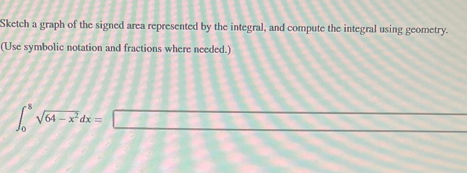 Solved Sketch A Graph Of The Signed Area Represented By The