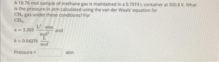 Solved A 10.76 mol sample of methane gas is maintained in a | Chegg.com