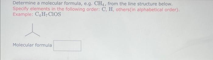 Solved Determine a molecular formula, e.g. CH4, from the | Chegg.com