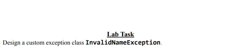 Solved Lab Task Design a custom exception class | Chegg.com